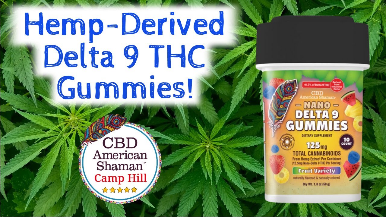Hemp Delta 9 THC Camp Hill 💚 Hemp D9 Gummies 💚 CBD American Shaman Camp ...