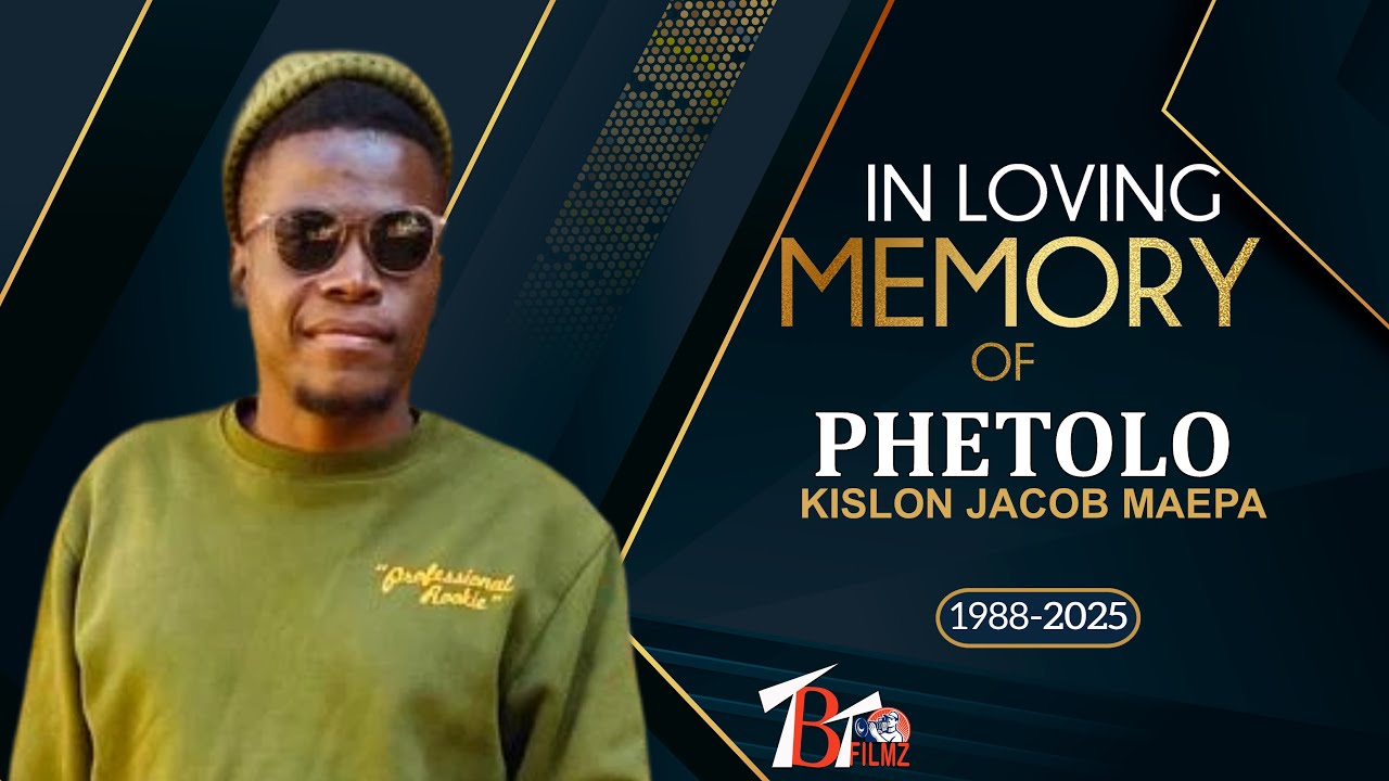 MEMORIAL SERVICE OF PHETOLO KISLON JACOB MAEPA - YouTube
