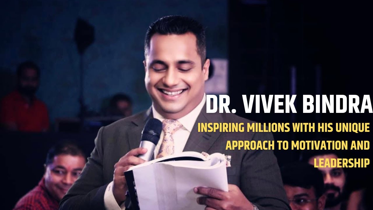 DR. VIVEK BINDRA | INSPIRING MILLIONS WITH HIS UNIQUE APPROACH TO ...