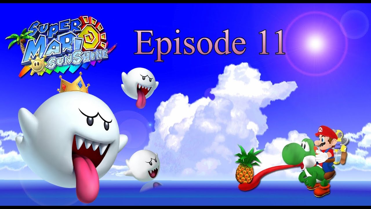 Super Mario Sunshine: Episode 11 - King Boo!! - YouTube