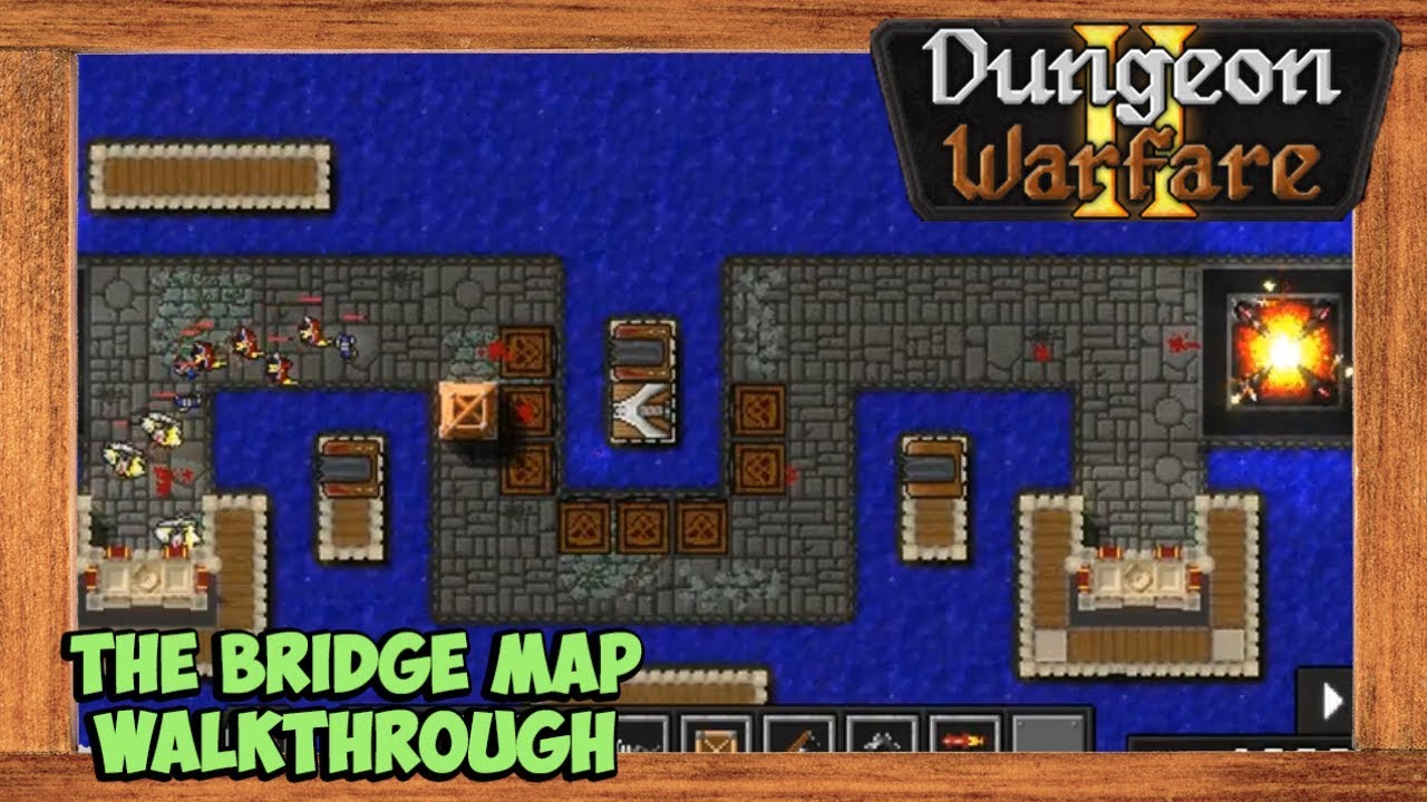 Dungeon Warfare 2 The Bridge Map Walkthrough - YouTube