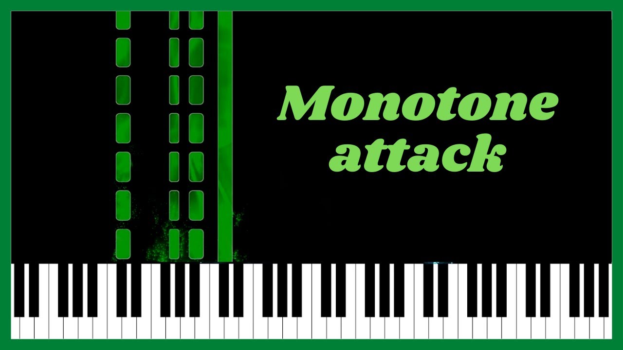 Monotone attack - YouTube