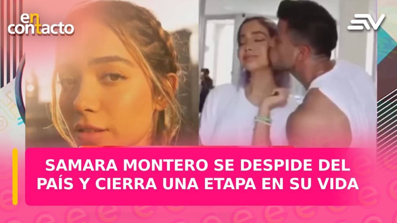 Samara Montero se despide del país y cierra una etapa en su vida | En ...
