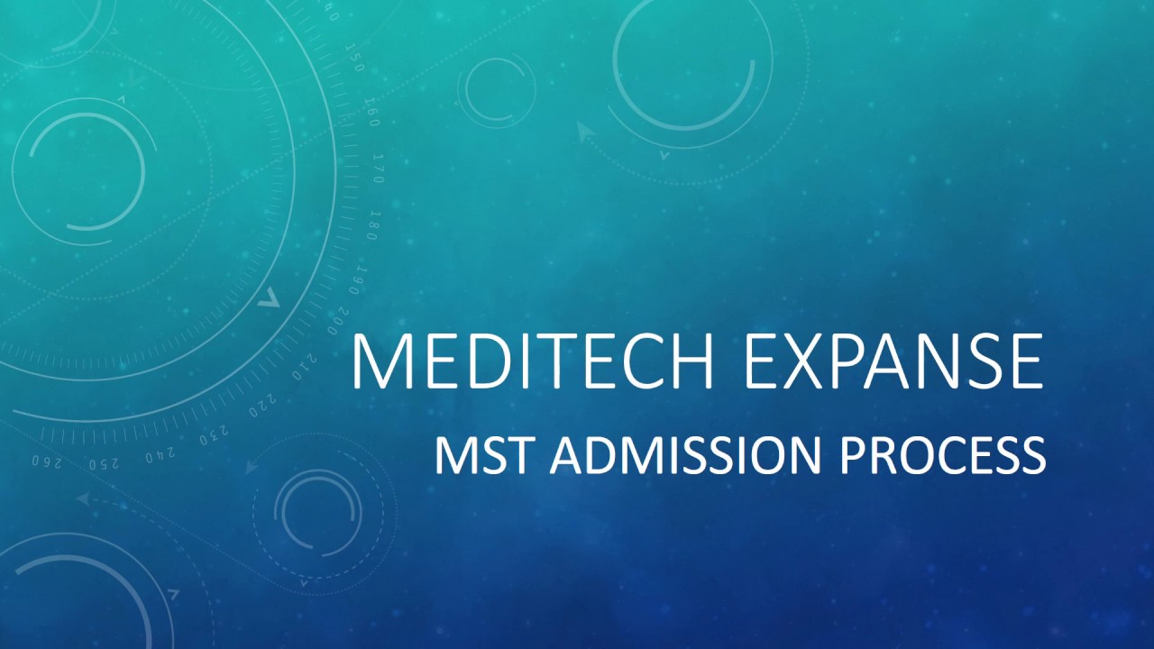 Meditech Expanse MST Admission Process - YouTube