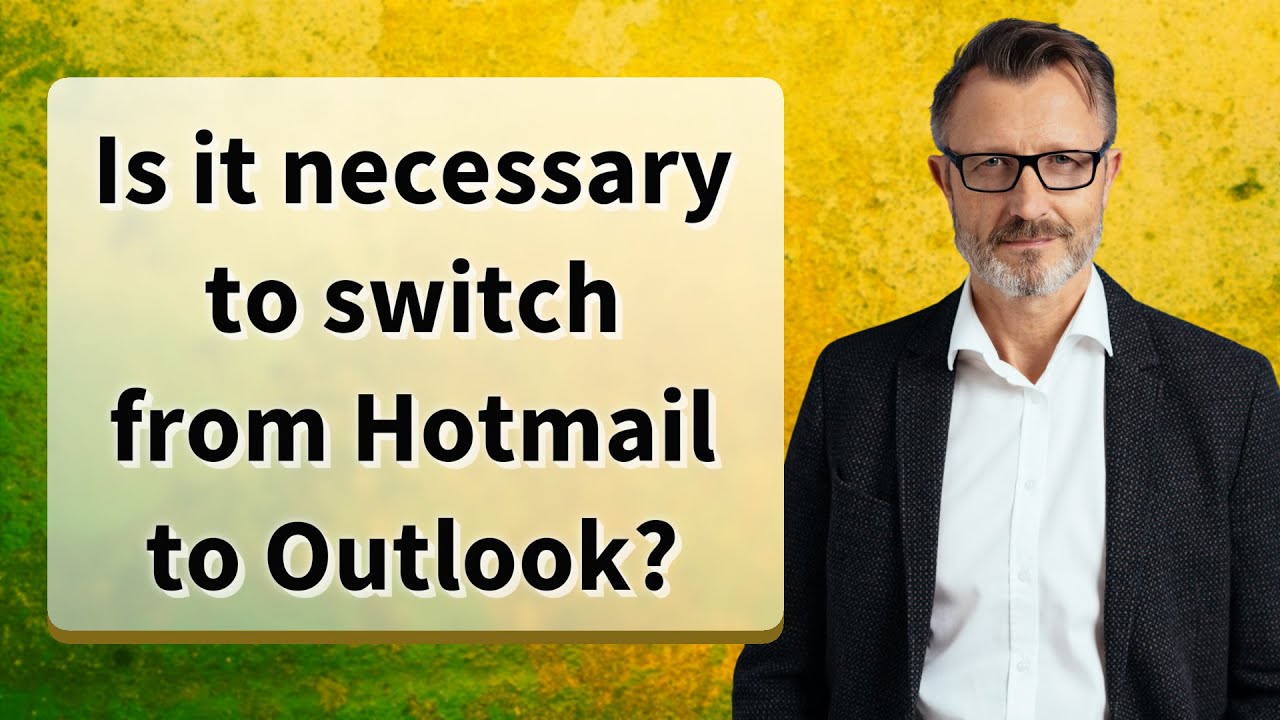 Is it necessary to switch from Hotmail to Outlook? - YouTube