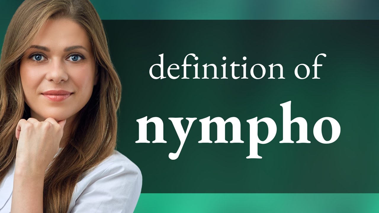 Nympho What Is Nympho Definition Youtube