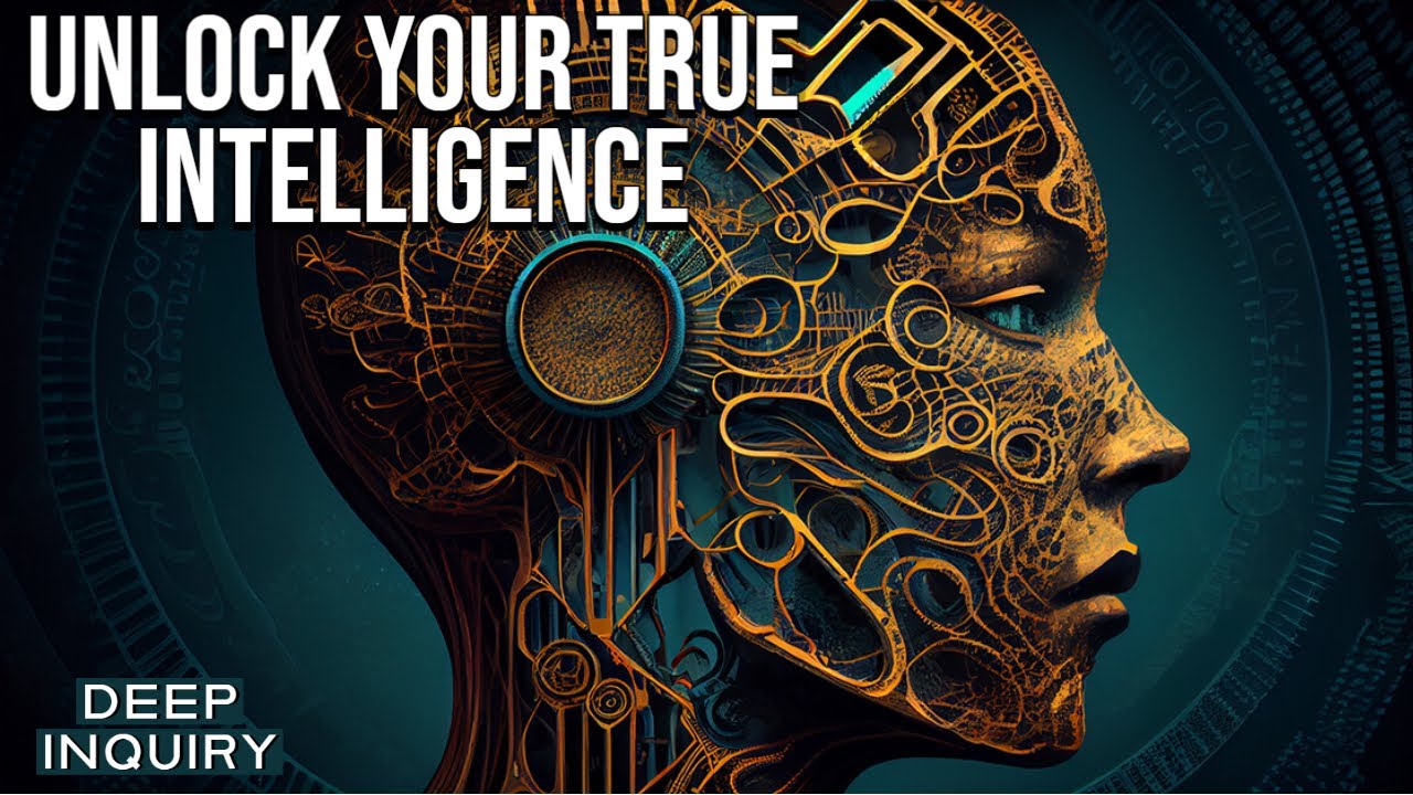 Unlock Your TRUE Intelligence - Deep Inquiry - YouTube