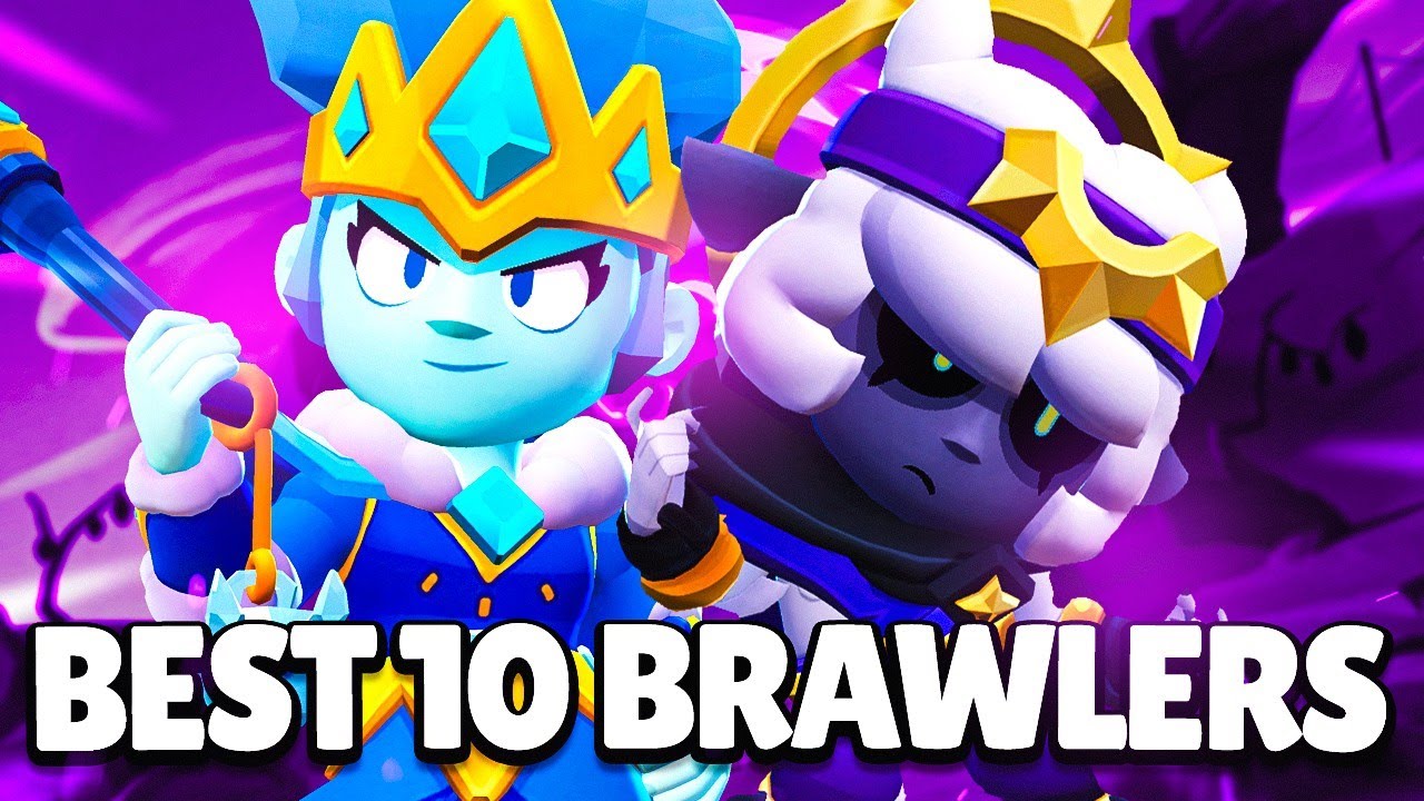 *UPDATED* BEST 10 BRAWLERS IN BRAWL STARS - YouTube