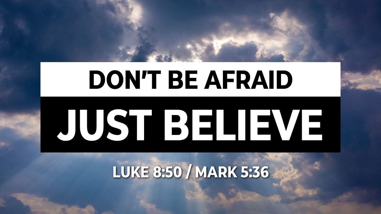Don't Be Afraid, Just Believe - Rev Glen Lim - English Service - 1 ...