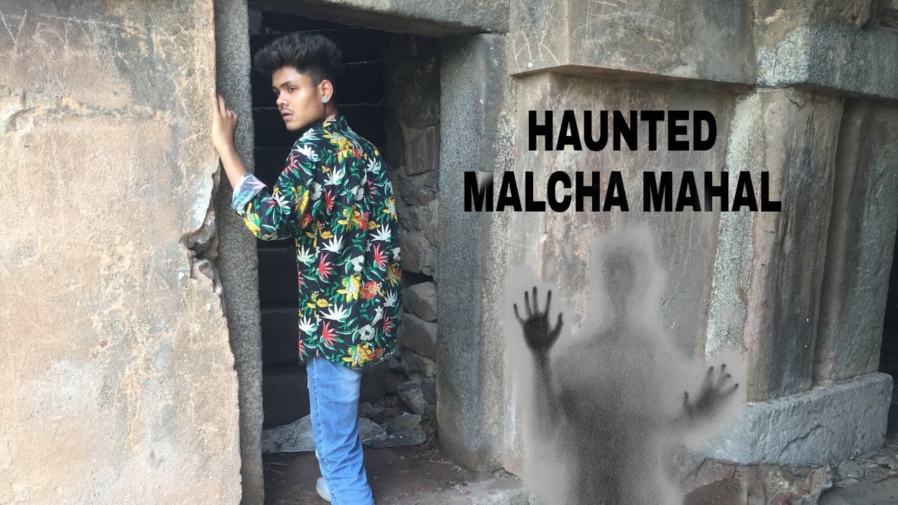 Most Haunted Vlog / Malcha Mahal #MAXX_FAM - YouTube