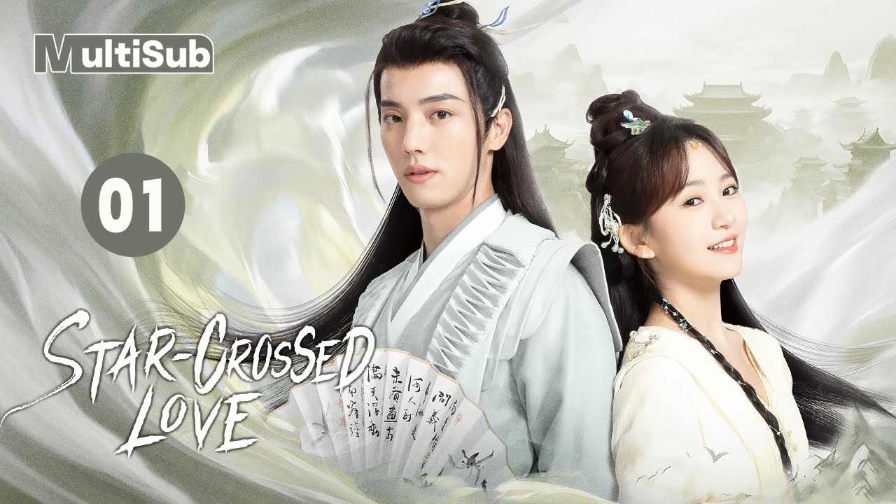 【MULTI-SUB】Star-Crossed Love 01 | Rival Kiss Turns Into a Marriage of ...