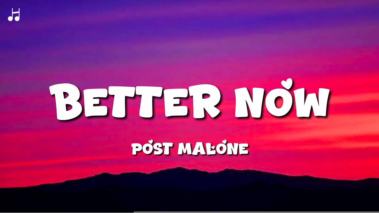 Post Malone - Better Now (Lyrics) - YouTube