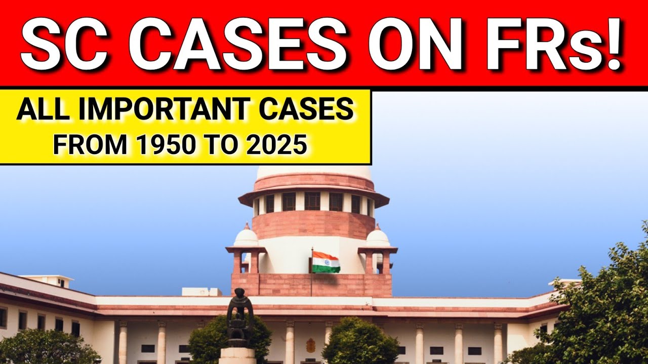 Major Supreme Court Cases and Verdicts on Fundamental Rights| UPSC ...