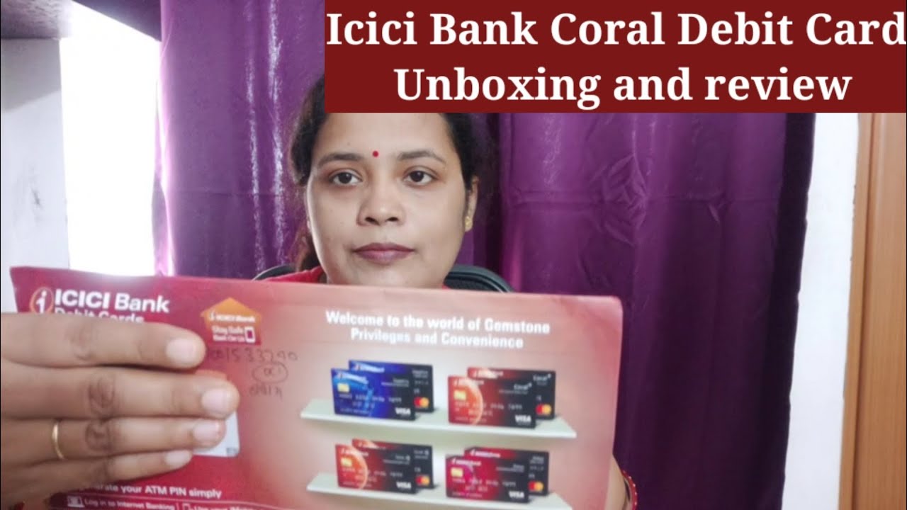 Icici bank coral debit card unboxing and review | icici coral debit ...