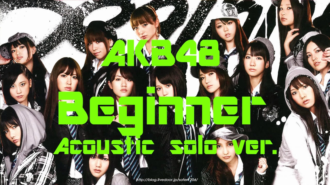 AKB48 18th Single『Beginner』Acoustic solo ver. - YouTube