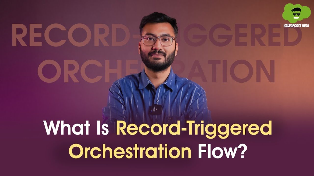 Record Triggered Orchestration Flow What It Is And How To Use It Flows In Salesforce Youtube 2404