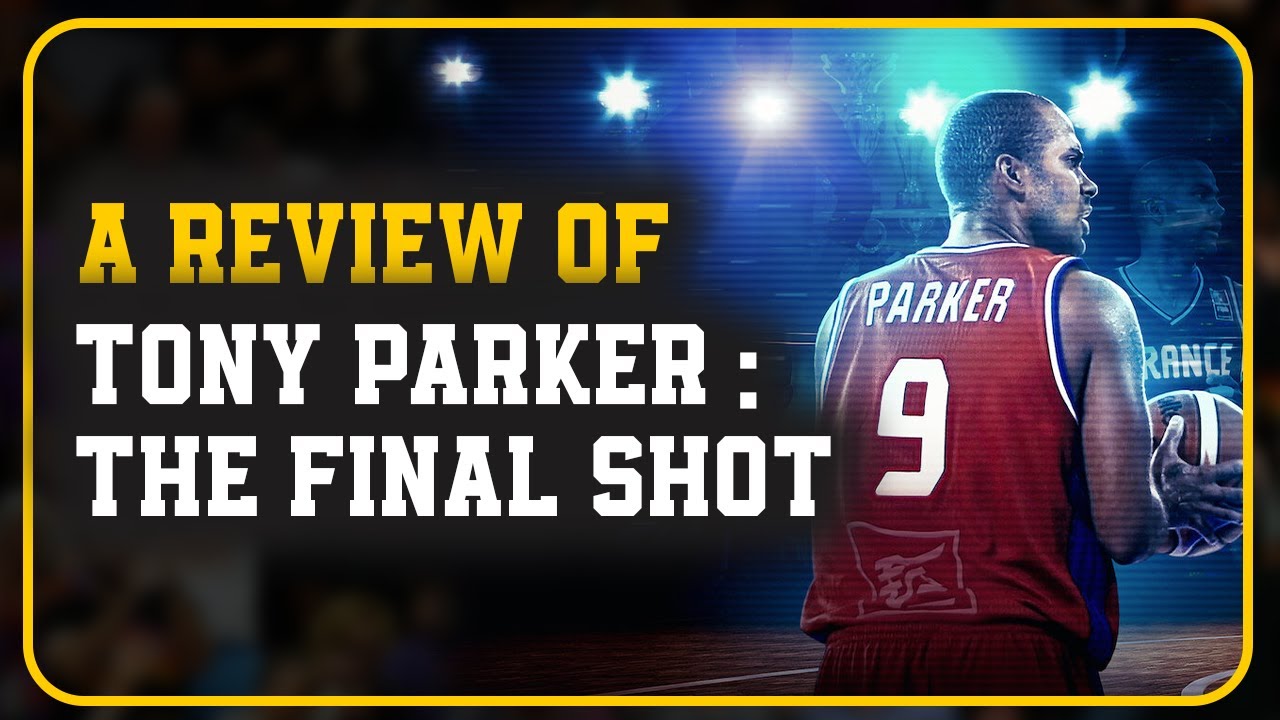 A review of Tony Parker : The Final Shot | The Walaway - YouTube