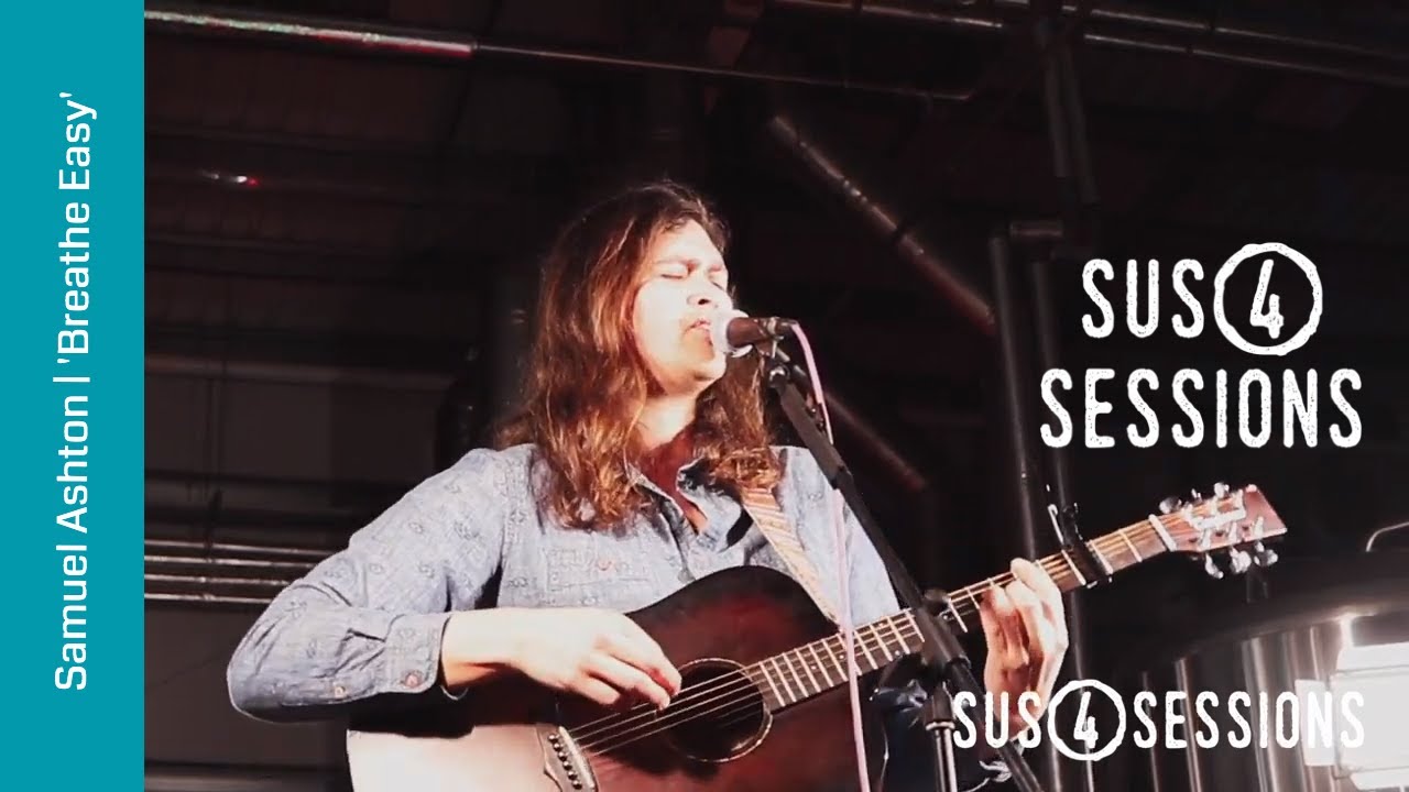 Samuel Ashton - Breathe Easy | Sus4 Sessions - YouTube