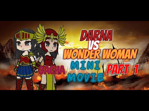 Darna Vs Wonder Woman | Mini-Movie | The 2 Warriors | Part 1 | Gacha ...