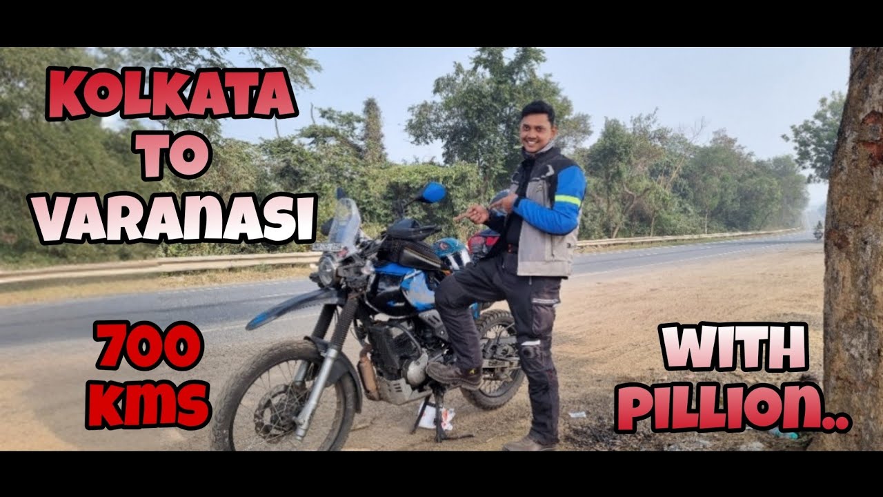 KOLKATA To VARANASI 2024 | Episode 1 | 700 km with pillion on Xpulse ...
