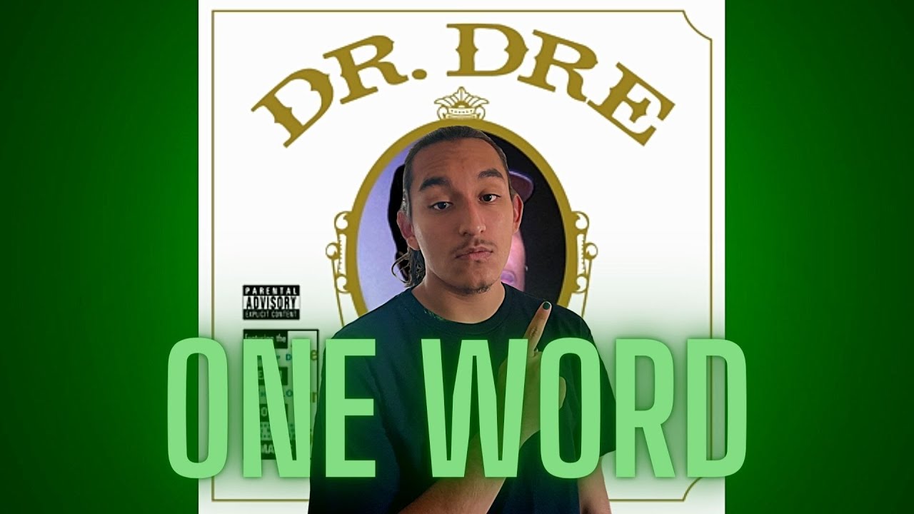 DR. DRE'S THE CHRONIC IN ONE WORD - YouTube