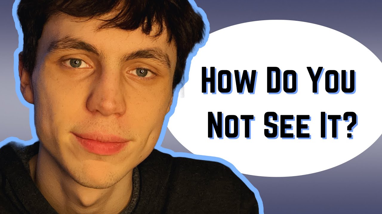 How Do You Not See It? - YouTube