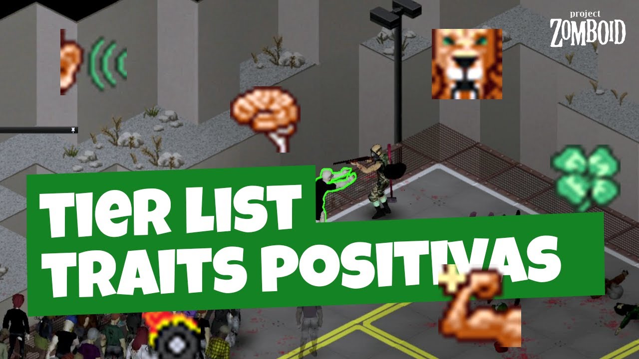 Tier list das traits positivas - Project Zomboid Guide - YouTube