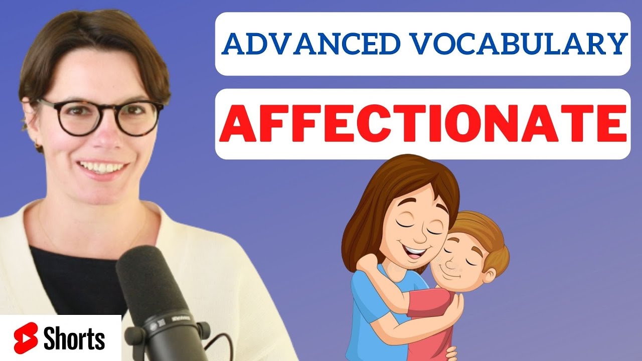 Advanced Vocabulary: AFFECTIONATE / ADVANCED ENGLISH / SHORTS - YouTube
