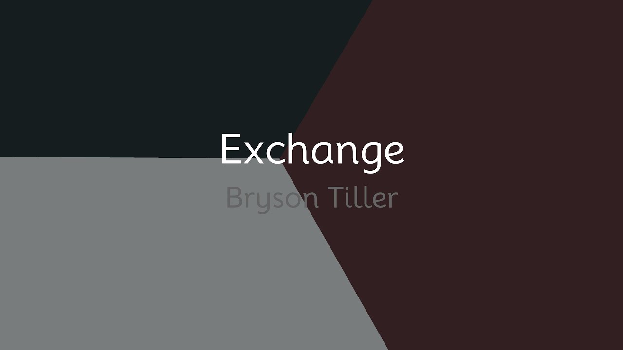 Bryson Tiller - Exchange (lyrics) - YouTube