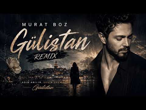 Murat Boz - Gülistan (Remix) 