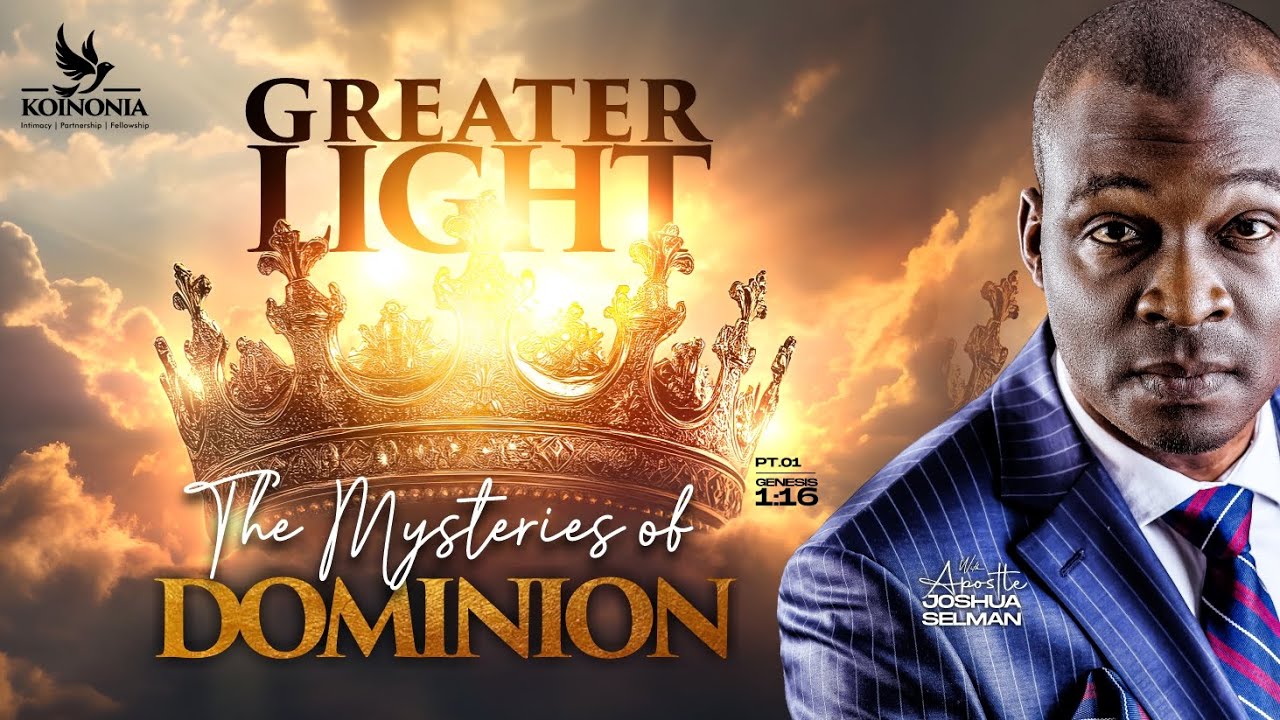 GREATER LIGHT (THE MYSTERIES OF DOMINION) WITH APOSTLE JOSHUA SELMAN 08 ...