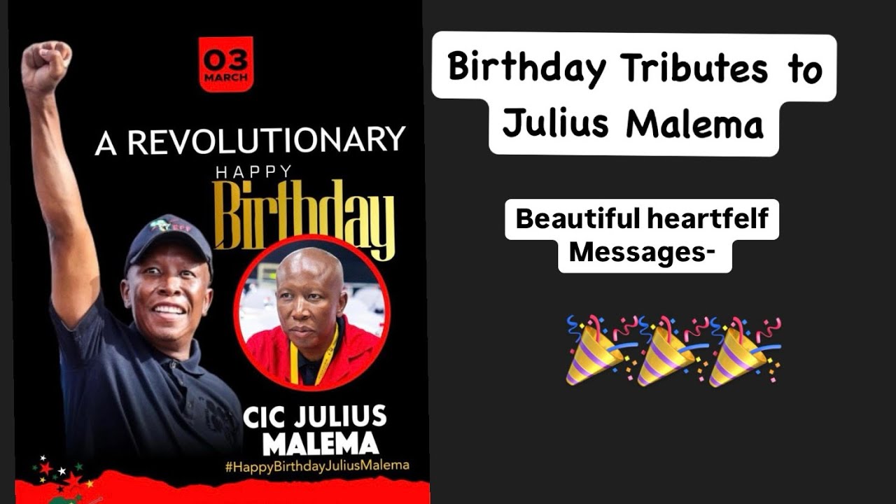 Birthday Tributes to Julius Malema- 44 years 🎉🎉 - YouTube
