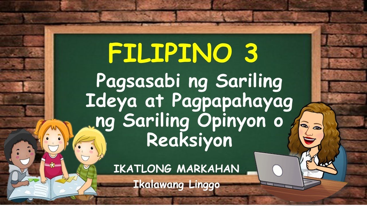 FILIPINO 3 Q 3 WEEK 2 PAGSASABI NG SARILING IDEYA AT PAGPAPAHAYAG NG ...