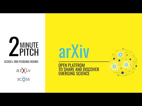 arXiv's Two-Minute Pitch. SCOSS 3rd pledging round.