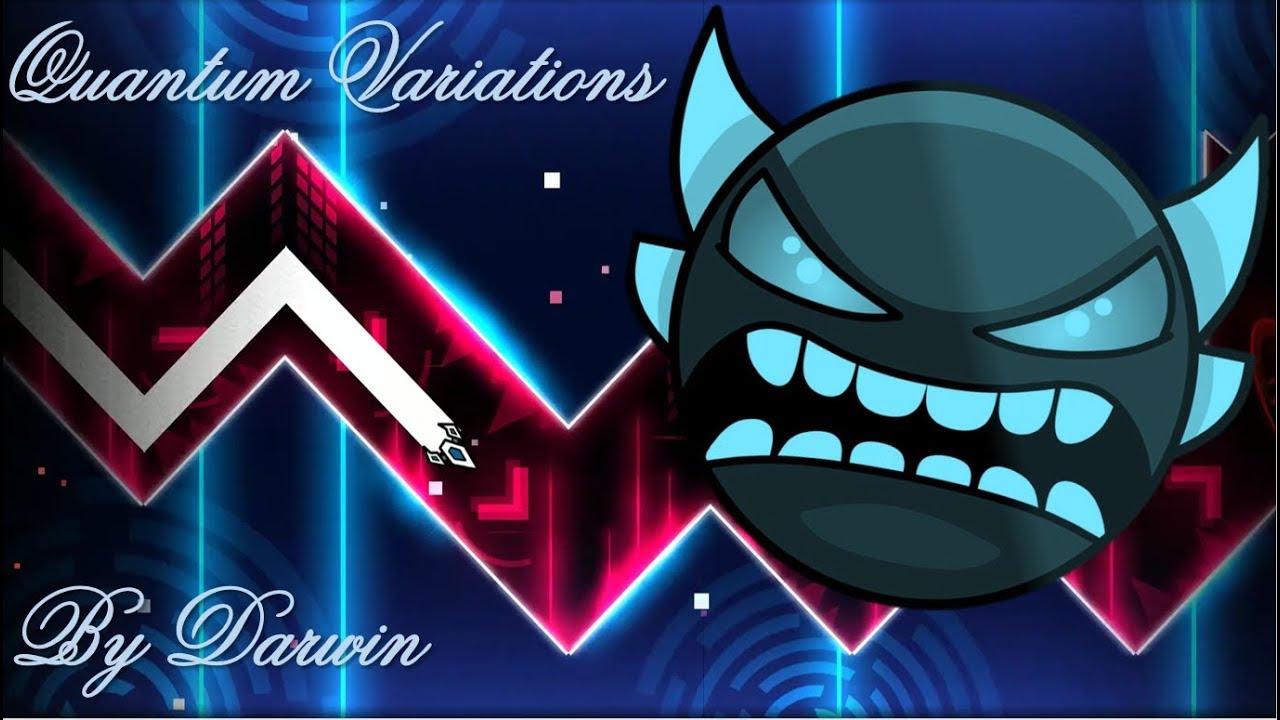 Quantum Variations'' 100% (Insane Demon) by Darwin| Geometry Dash [2.11 ...