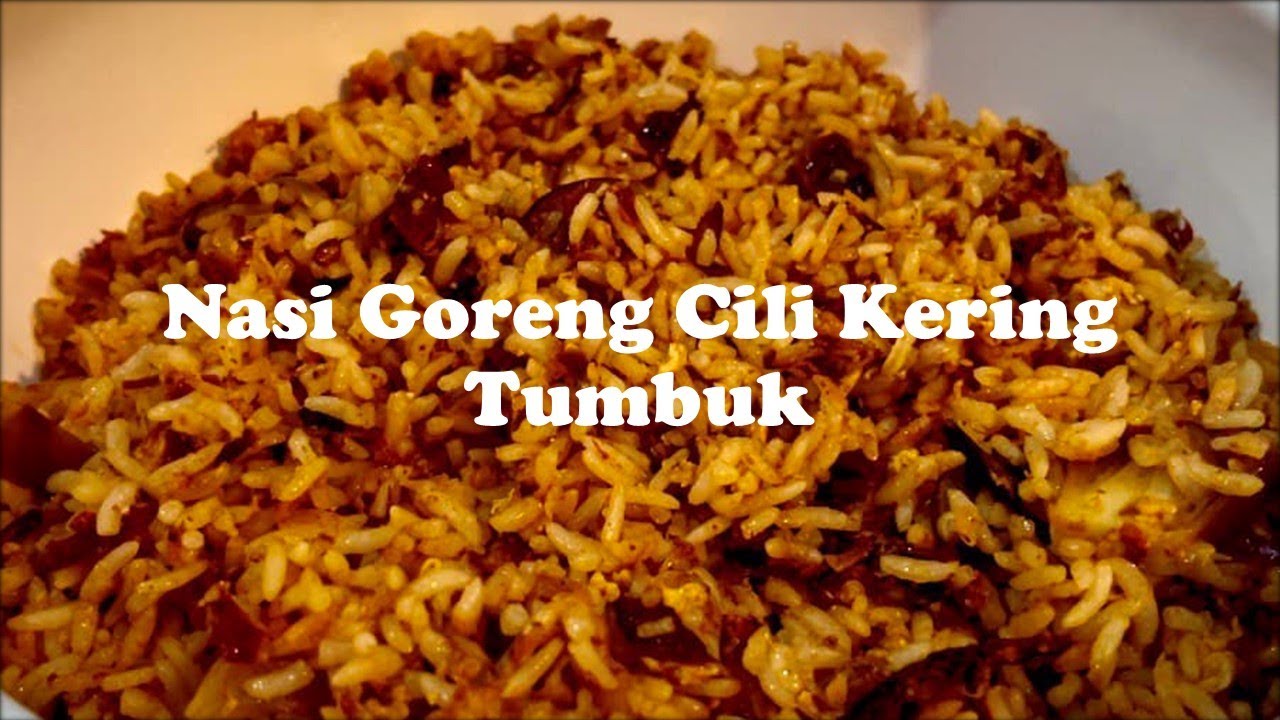 4 Bahan Sahaja | Nasi Goreng Cili Kering Tumbuk | Tersedap Di Dunia ...