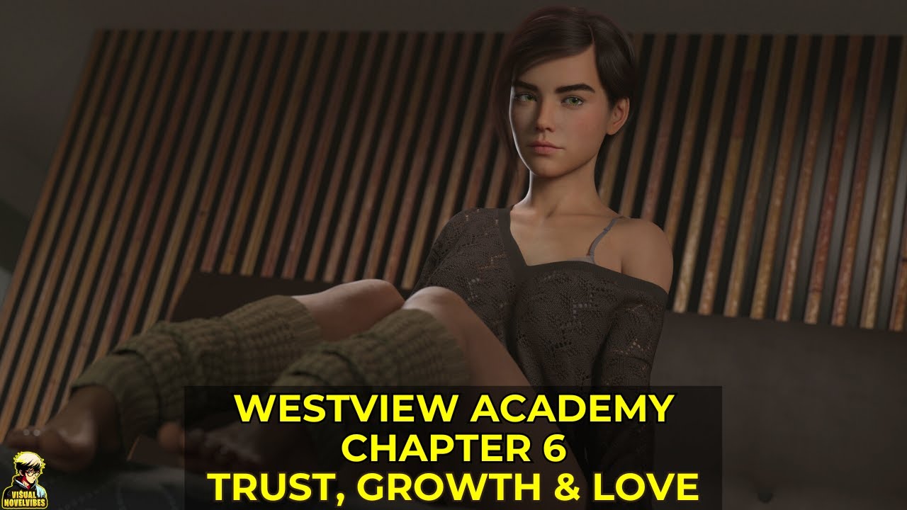 Westview Academy - Chapter 6: Trust, Growth, and Love (Visual Novel Gameplay) - YouTube