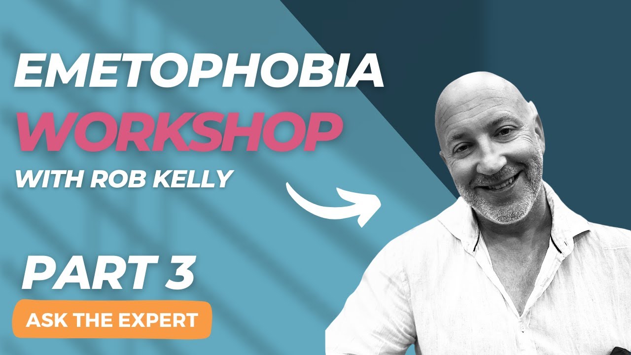 Emetophobia Help - workshop with sickness phobia expert Rob Kelly ...