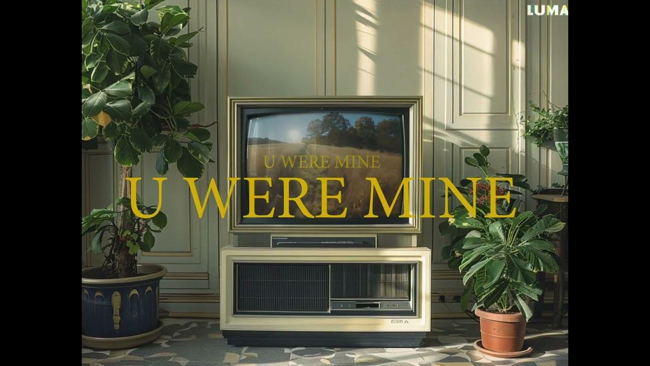 U WERE MINE - (Official Music Video) - YouTube