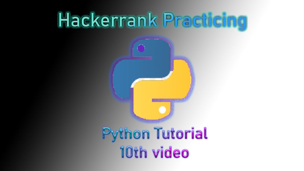 Python Tutorial - 10th video - Python Practicing in Hackerrank - YouTube