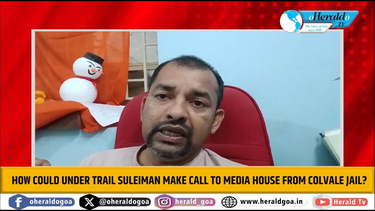 How could undertrial Suleiman make call to media house from Colvale ...