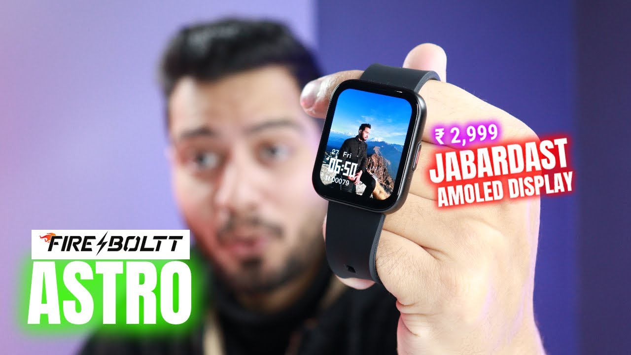 Fire Boltt Astro | Best AMOLED Display Smartwatch Under 3000 Rs in ...