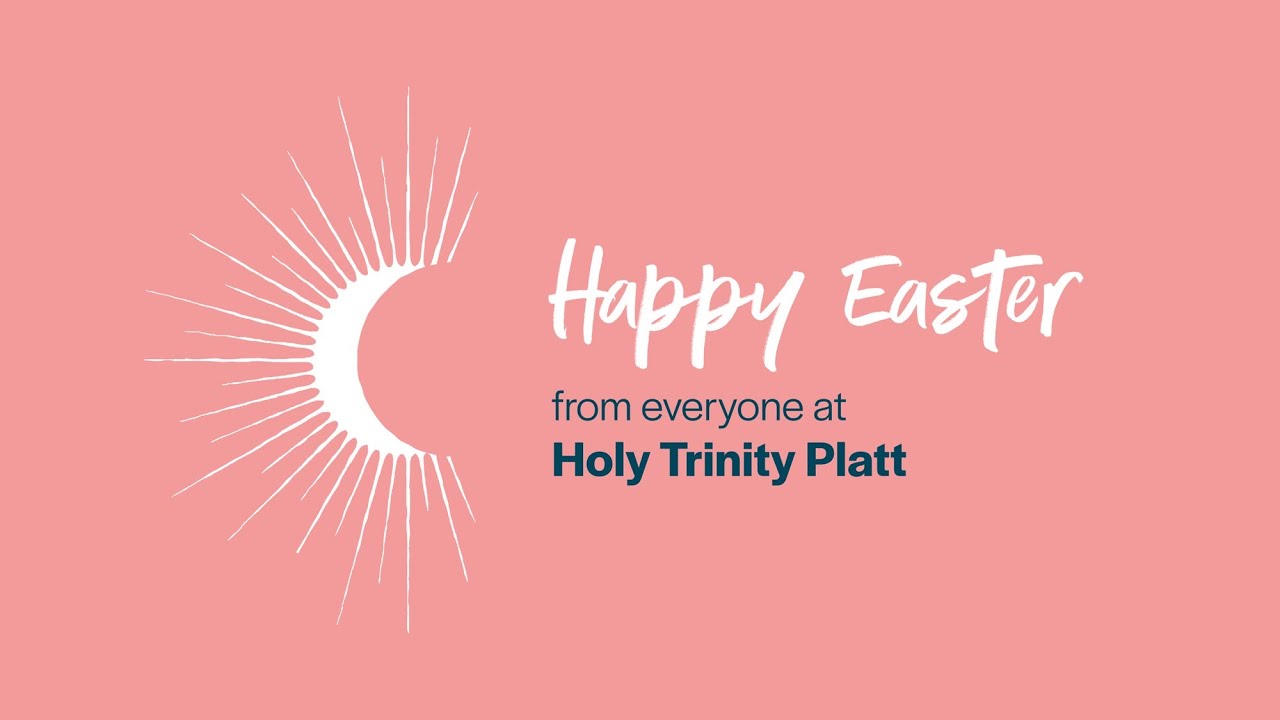 Holy Trinity Platt | Online Service | Easter Day | 9 April 2023 ...