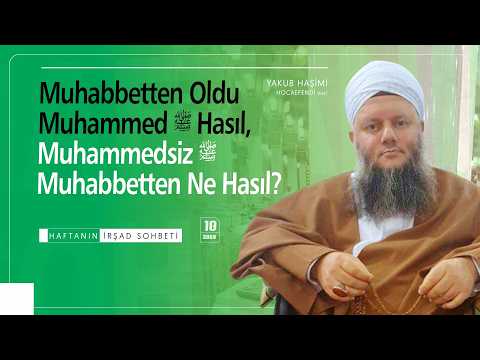Efendimiz'e ﷺ Sevginin Önemi | Yakub Haşimi Hocaefendi (ksa)