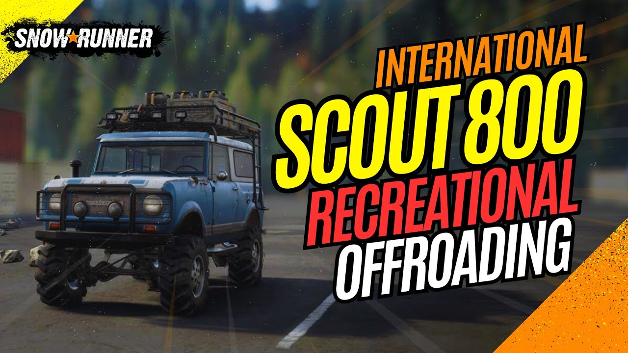SnowRunner - International Scout 800 Ultimate Review - YouTube