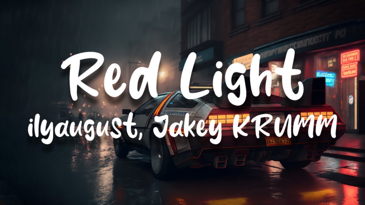 ilyaugust, Jakey KRUMM - Red Light (Lyrics) - YouTube