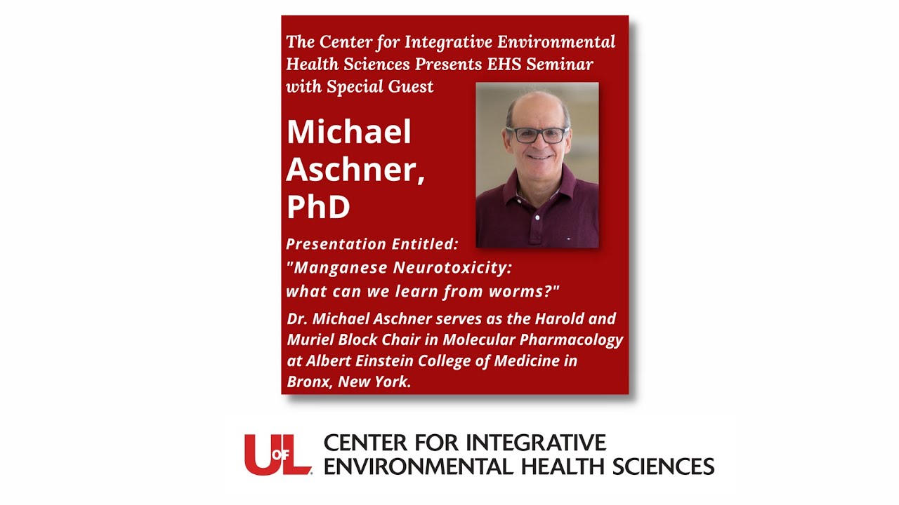 Pharm Tox Dept / CIEHS EHS Seminar with Special Guest Michael Aschner ...