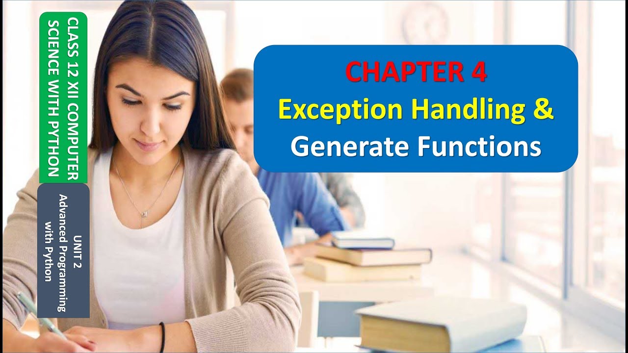 CLASS 12 XII COMPUTER SCIENCE UNIT 2 CHAPTER 4 EXCEPTION HANDLING AND ...