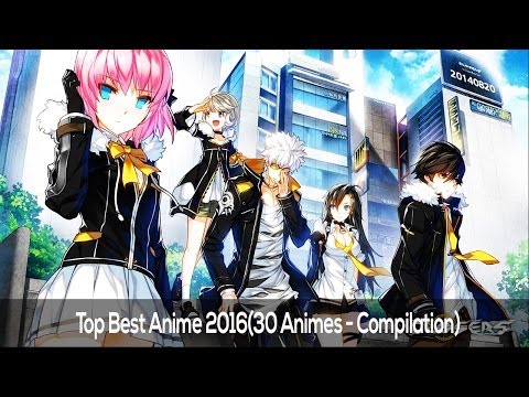 Top Best Anime 2016(30 Animes - Compilation) - HD - YouTube