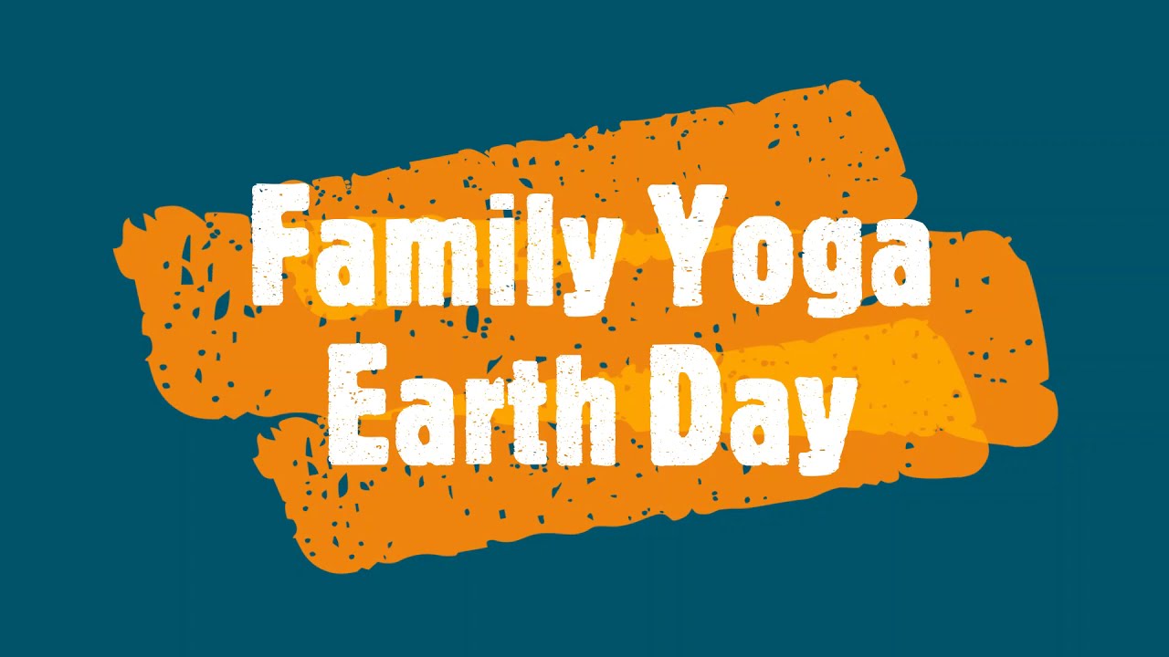 Family Yoga - Earth Day - YouTube